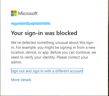 Error - Your Sign-in was blocked | Microsoft Community Hub
