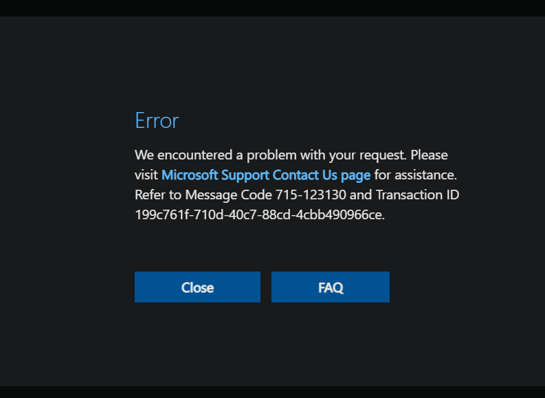 Message Code 715-123130 and Transaction ID 4a08f8f2-464e-4188-8711 ...