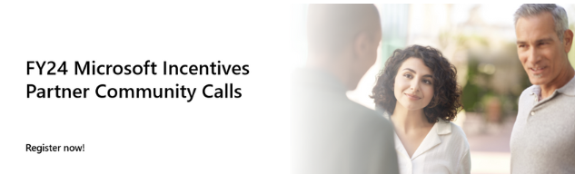 Register now: Microsoft Commerce Incentives Sessions | FY24 January ...