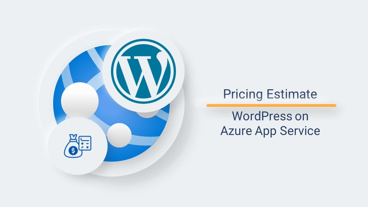 How to estimate pricing for WordPress on App Service | Microsoft Community Hub