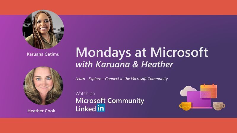 Mondays At Microsoft Episode 18 Microsoft Community Hub