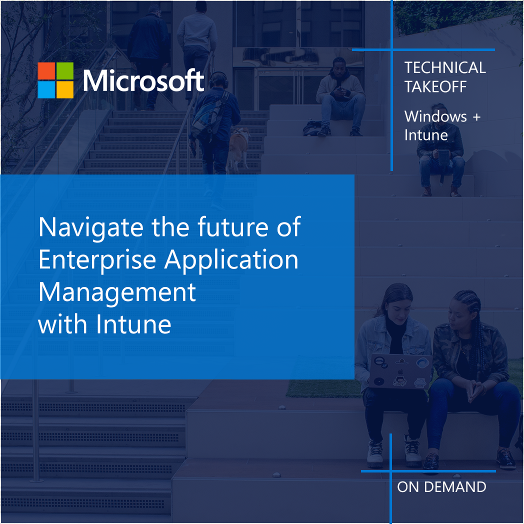 Explore how managing and securing your apps will be made easier ...