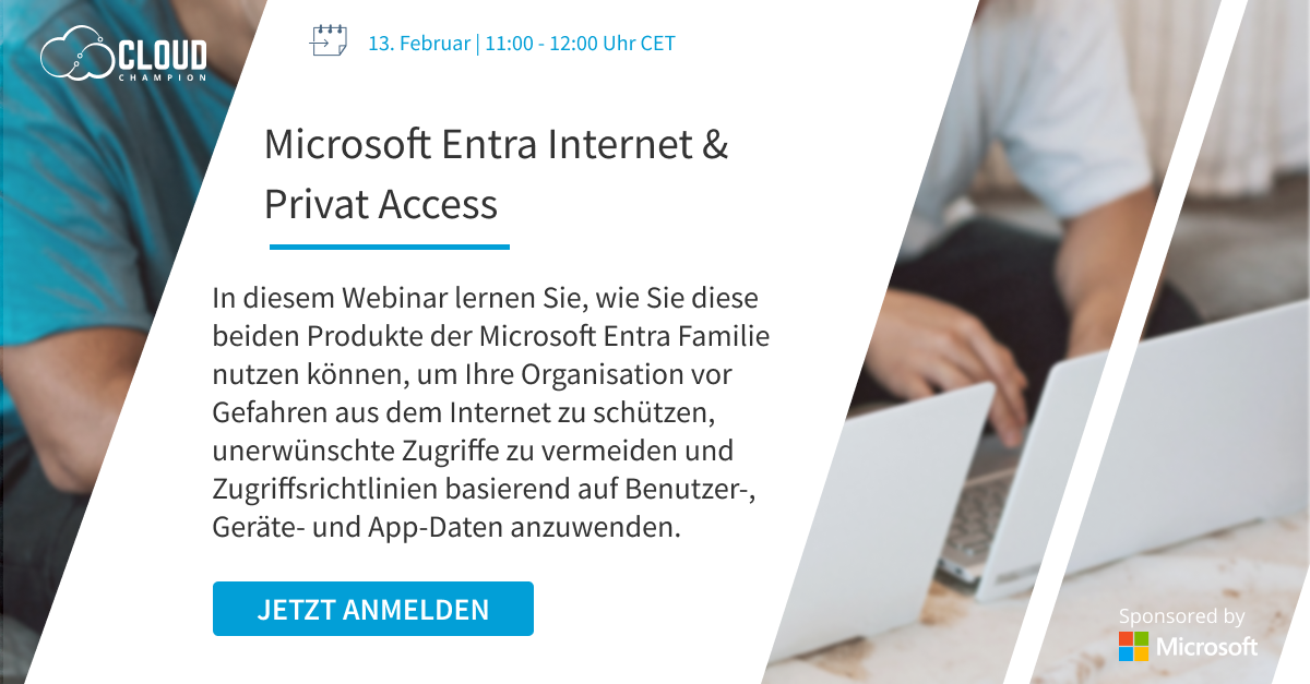 WEBCAST: Microsoft Entra Internet & Privat Access | Cloud Champion! ☁️ ...