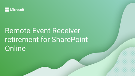 Remote Event Receivers retirement update in SharePoint Online | Microsoft Community Hub