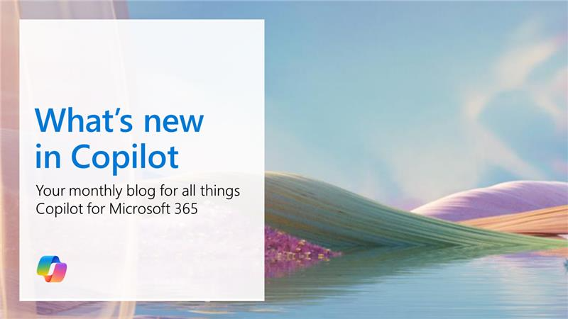 What’s New in Copilot for Microsoft 365 | Microsoft Community Hub
