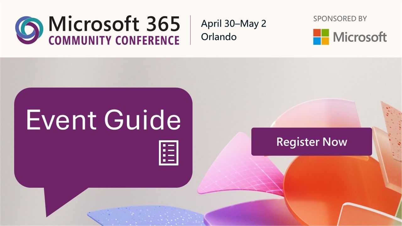 Microsoft 365 Community Conference event guide Opening Keynote, AMA, sessions, and more ...