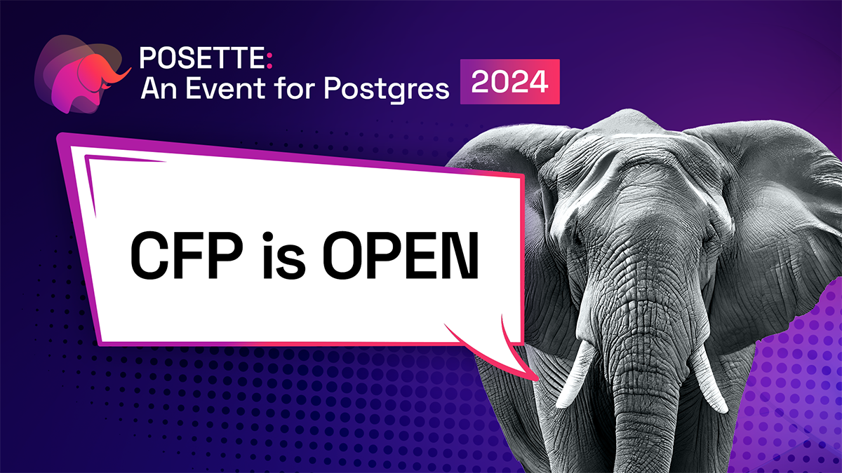 Calling Postgres speakers, POSETTE CFP is open until Apr 7th 2024 | Microsoft Community Hub