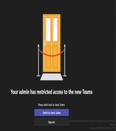 Switching to NEW Teams error message "Your admin has restricted access ...
