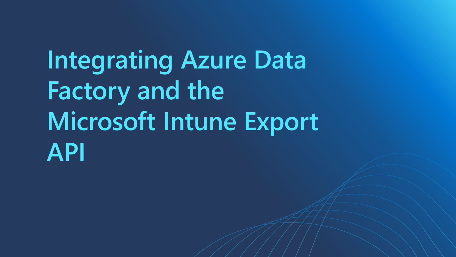 Integrating Azure Data Factory and the Microsoft Intune Export API ...