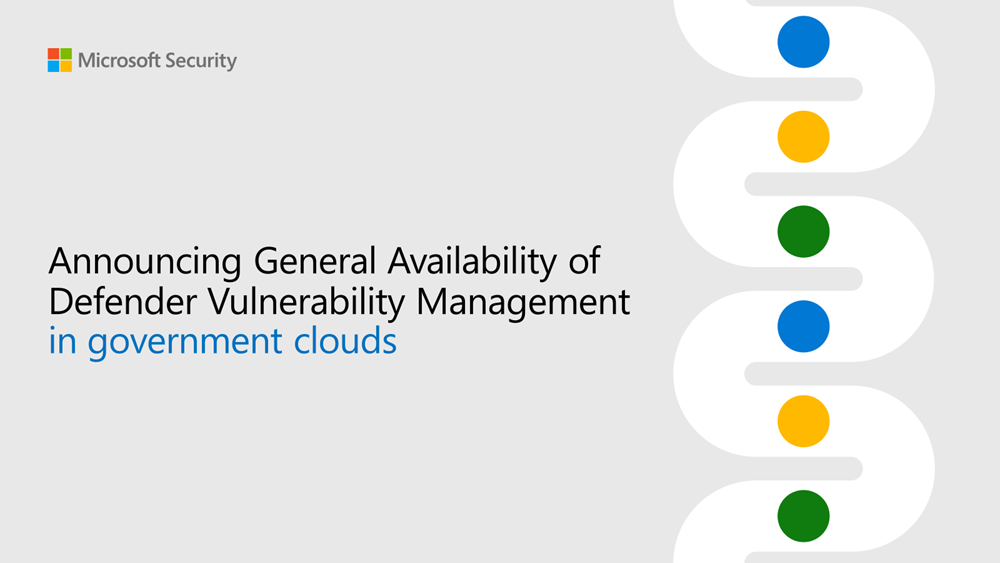 Defender Vulnerability Management GA in government cloud | Microsoft ...