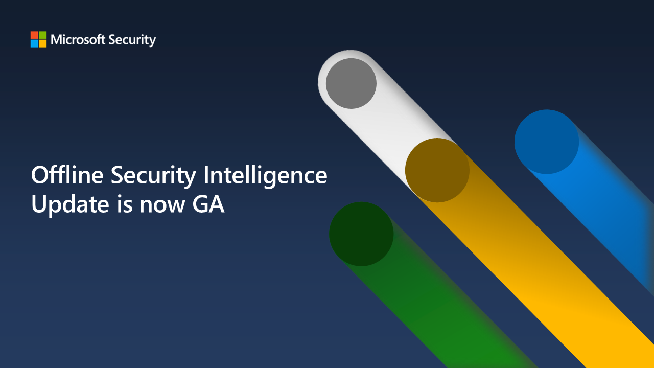 Offline Security Intelligence Update in Defender is now GA.