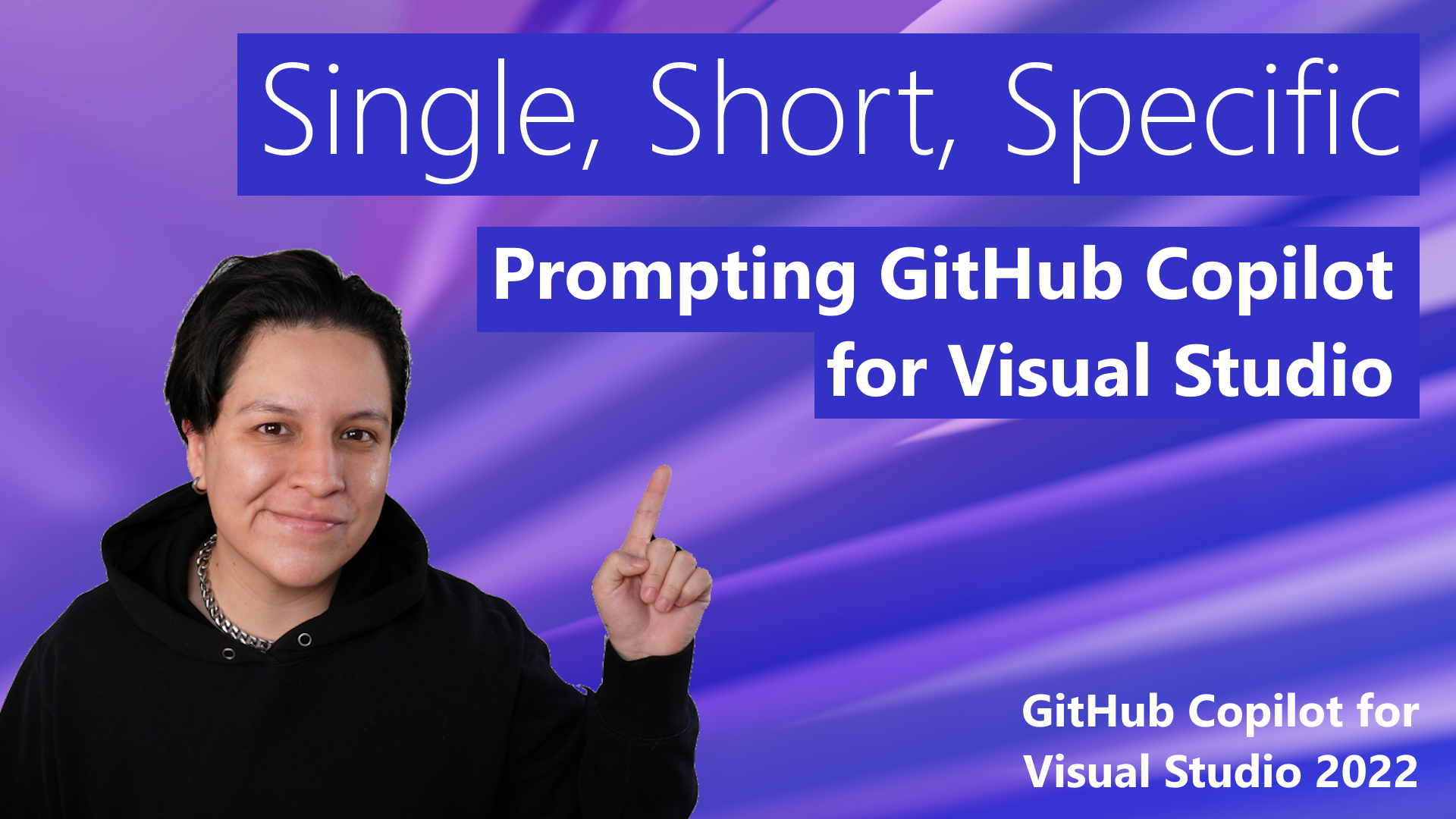 Single, Short, Specific - Prompting GitHub Copilot for Visual Studio