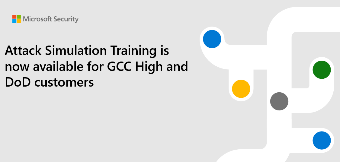 Attack Simulation Training is now available for GCC High and DoD ...