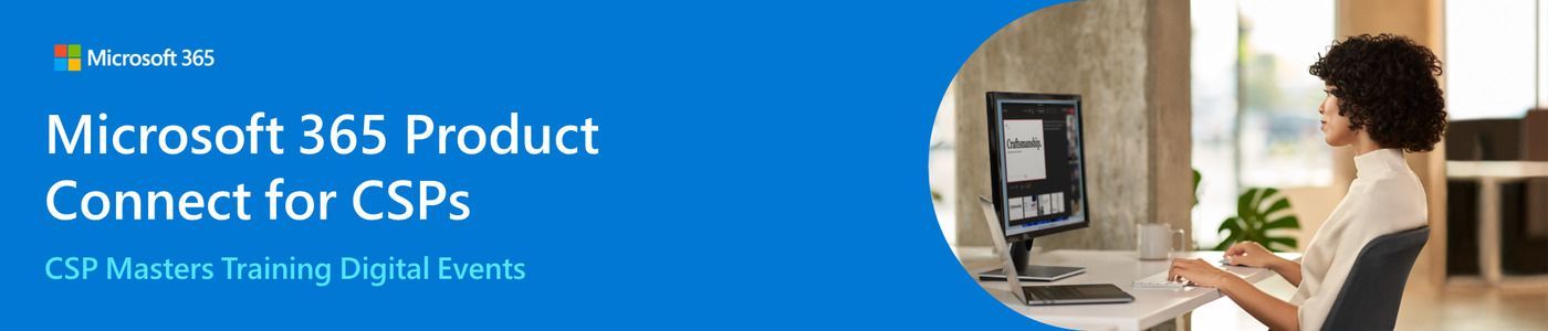 Upcoming Quarterly M365 Product Connect for CSPs Q4 | Live Webinar | Microsoft Community Hub