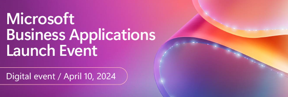 Don't miss the upcoming Microsoft Business Applications Launch Event ...