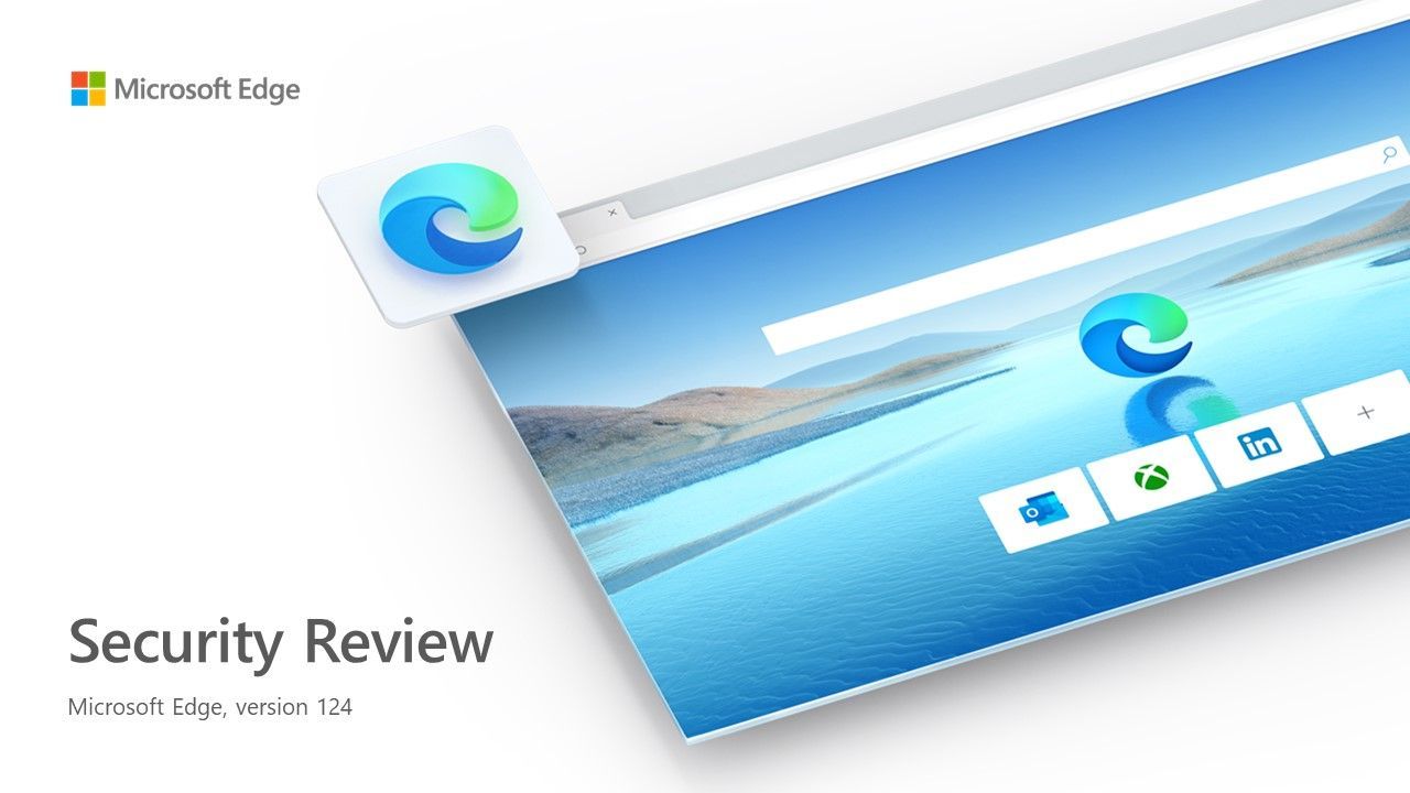 Security review for Microsoft Edge version 124 | Microsoft Community Hub