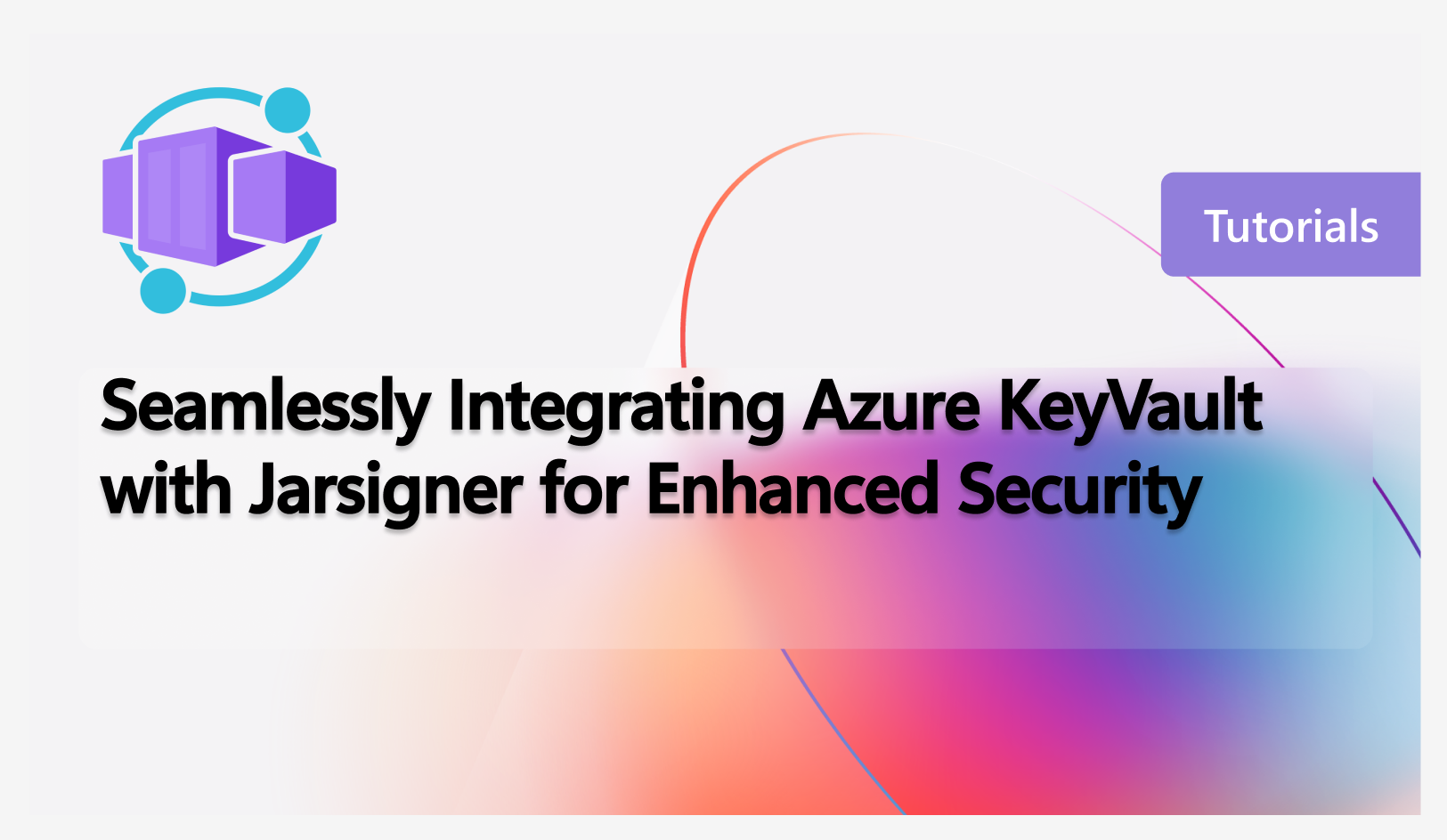 Seamlessly Integrating Azure KeyVault with Jarsigner for Enhanced ...