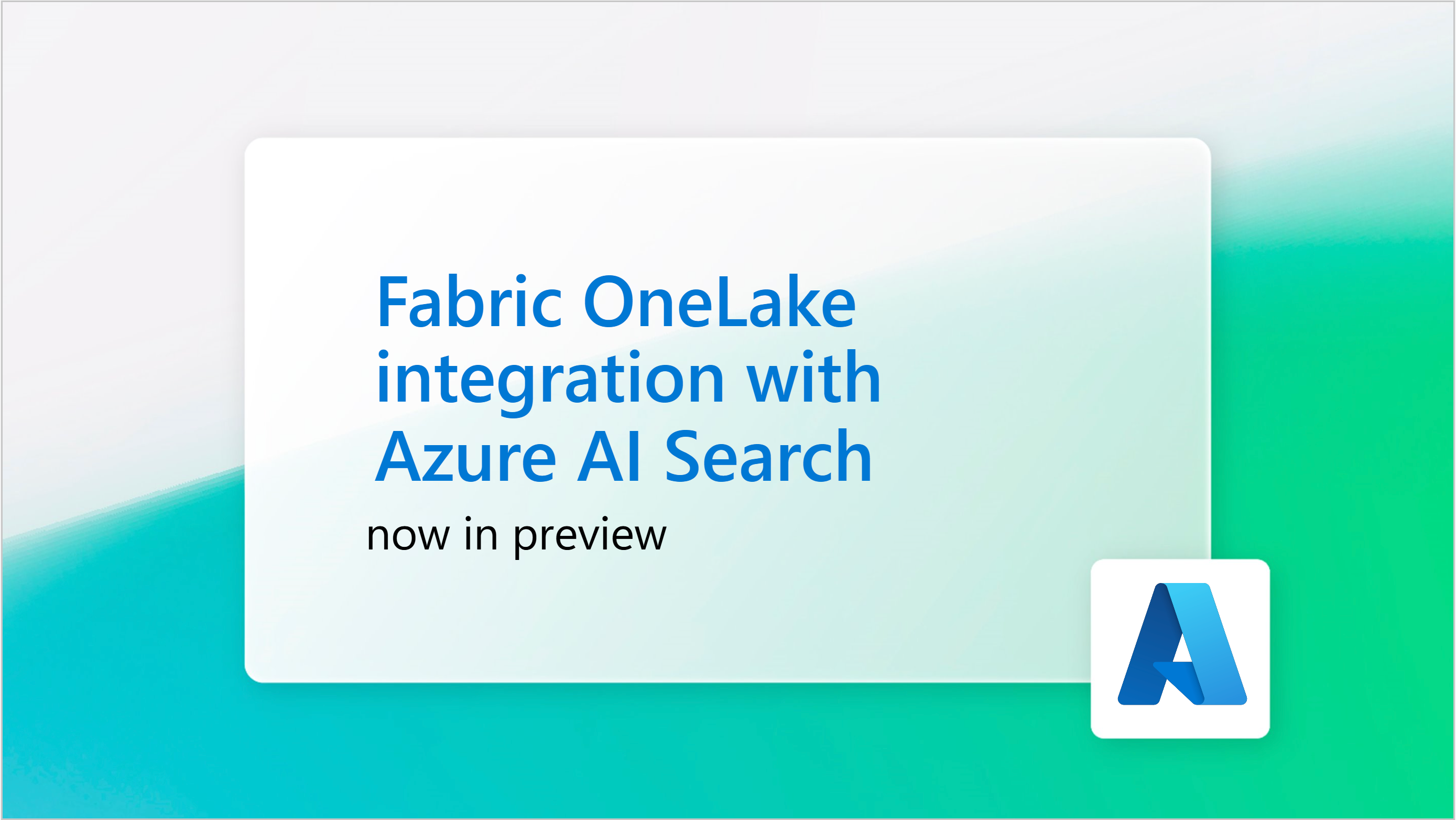 Azure AI Search integration with Microsoft OneLake, now generally available | Microsoft ...