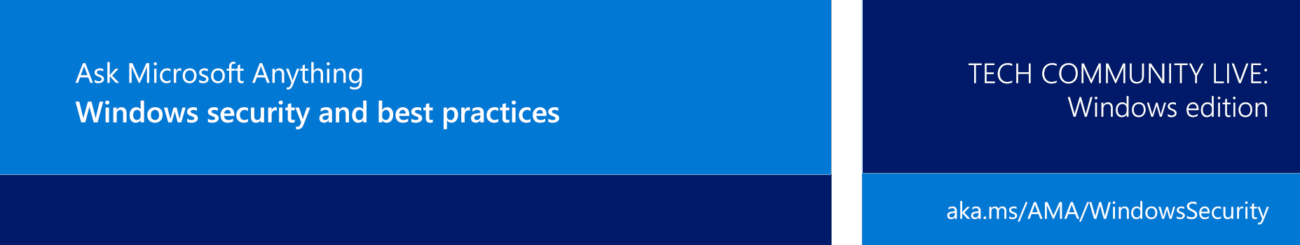 AMA: Windows security and best practices | Microsoft Tech Community event
