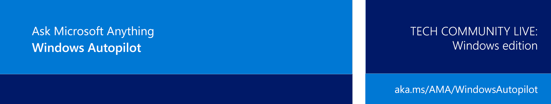 AMA: Windows Autopilot | Microsoft Tech Community event