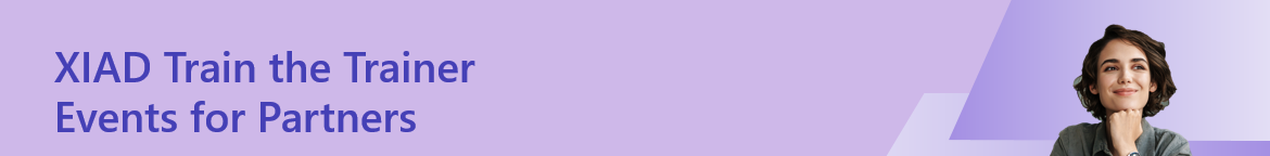 XIAD Train the Trainer Events for Partners | Microsoft Community Hub