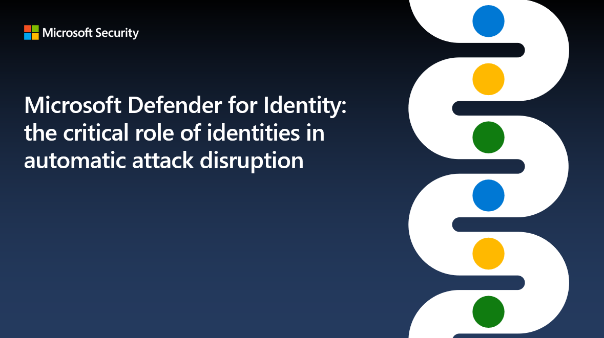 Defender for Identity: the critical role of identities in automatic attack disruption ...