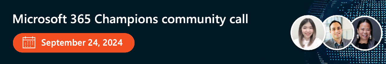 Microsoft 365 Champions community call Sept 2024 | PM The latest ...