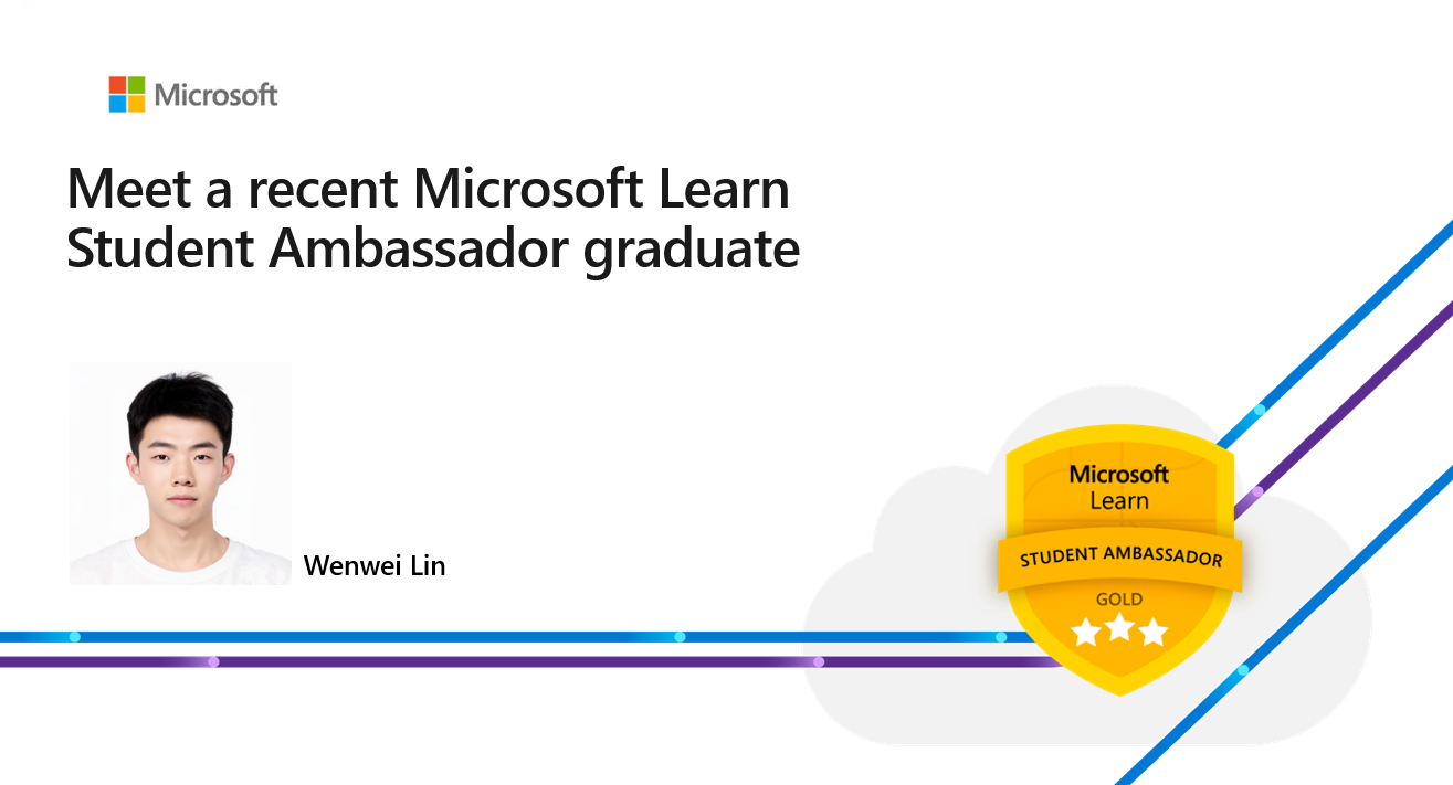 Meet a recent Microsoft Learn Student Ambassador graduate Wenwei Lin