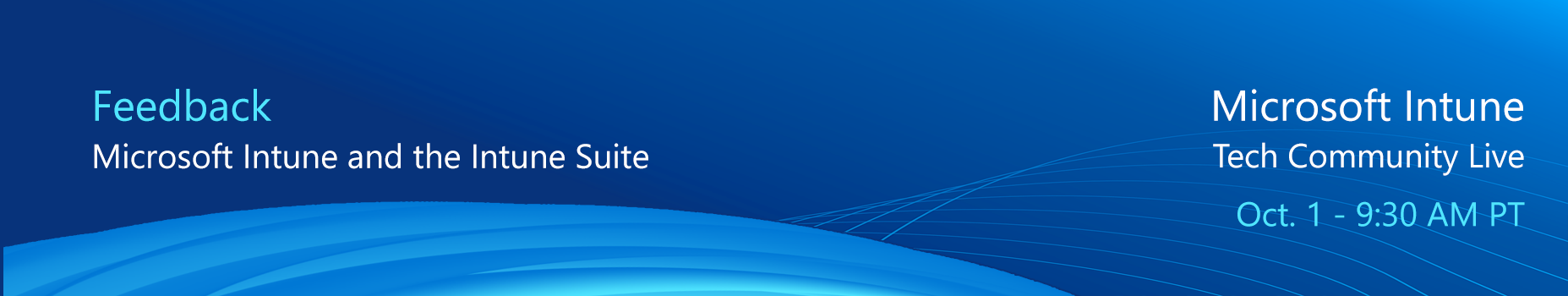 Feedback on Microsoft Intune and the Intune Suite - Tech Community Live