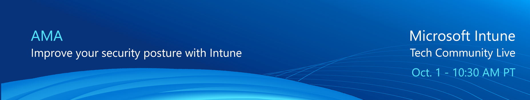 AMA: Improve your security posture with Intune - Tech Community Live
