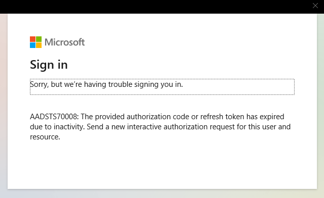User getting refresh token expired due to inactivity in Outlook desktop AADSTS70008 | Microsoft ...
