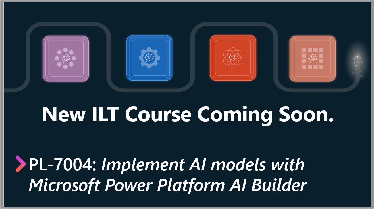 Coming late October: PL-7004: Implement AI models with Microsoft Power Platform AI Builder ...