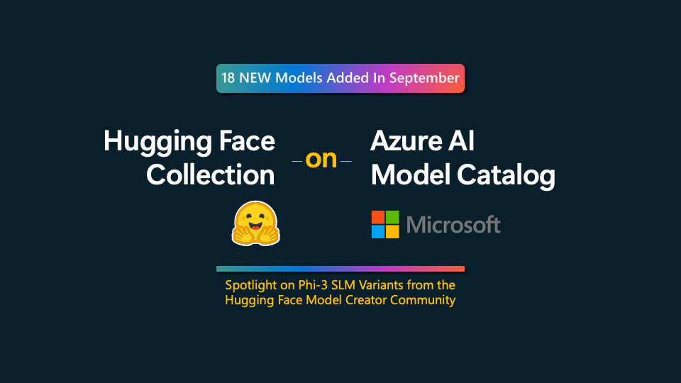 New Hugging Face Models on Azure AI: Phi-3 Variants from the Community ...