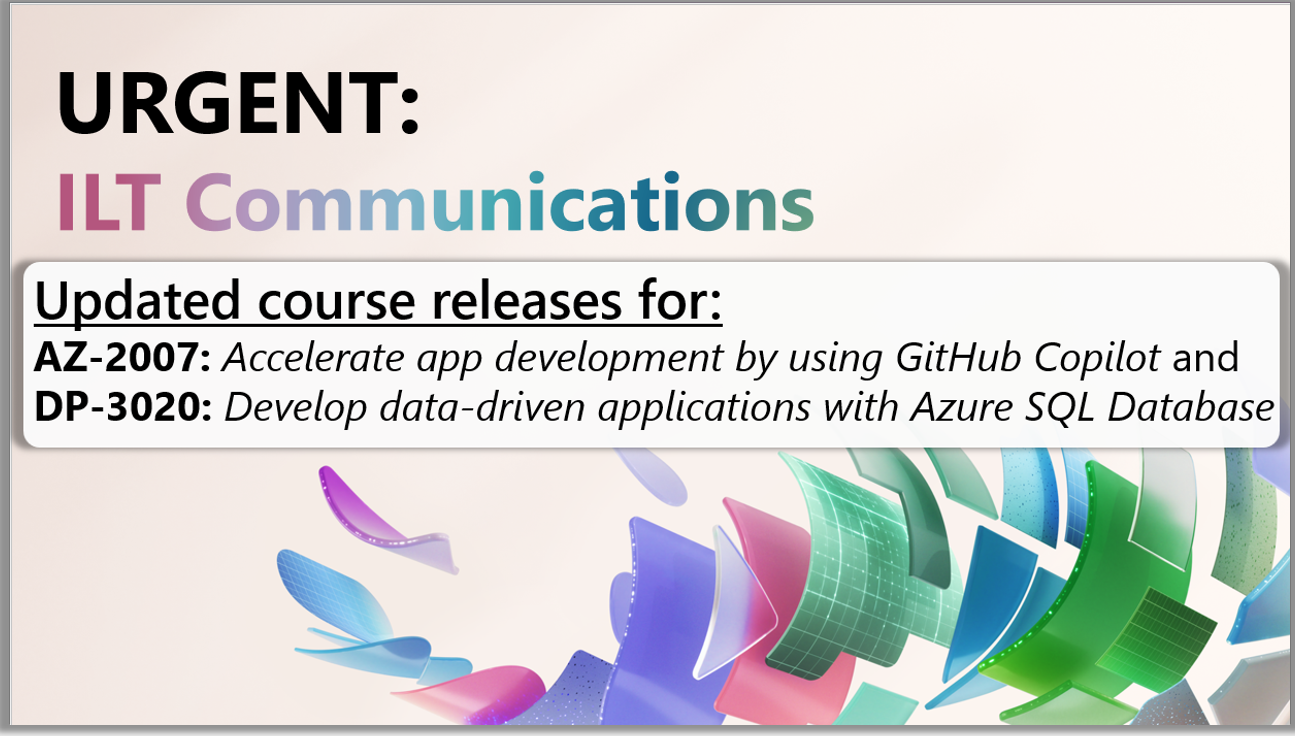 URGENT: Updated course releases for DP-3020 & AZ-2007 | Microsoft Community Hub