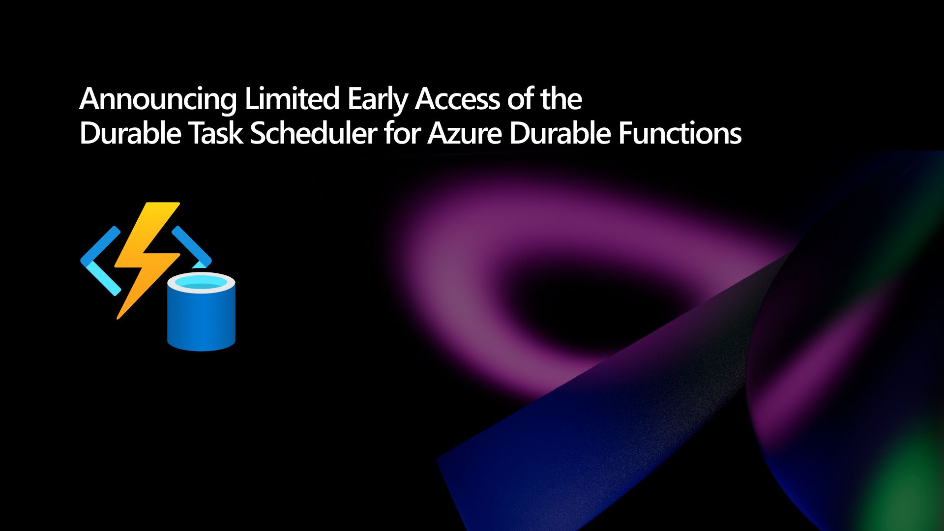 Announcing Limited Early Access of the Durable Task Scheduler for Azure Durable Functions ...