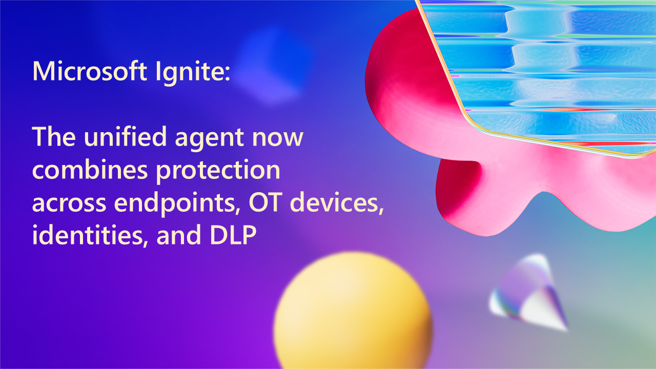The unified agent now combines protection across endpoints, OT devices ...