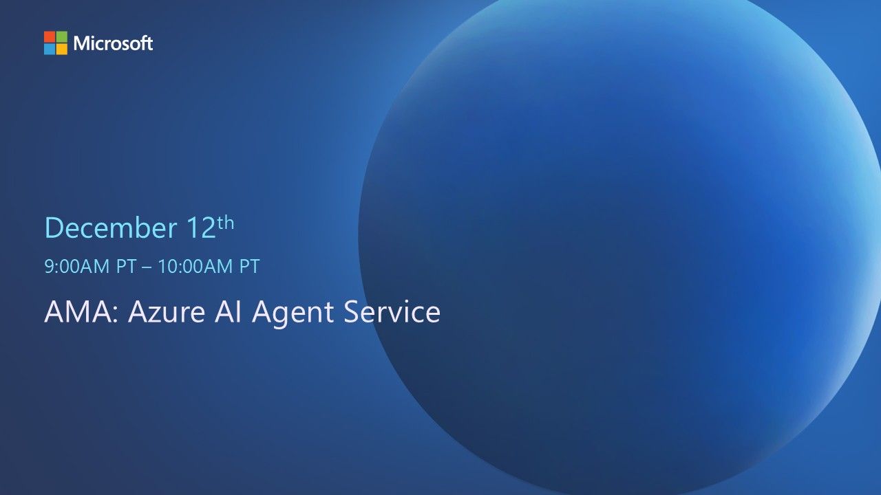 POSTPONED: AMA: Azure AI Agent Service | Microsoft Community Hub