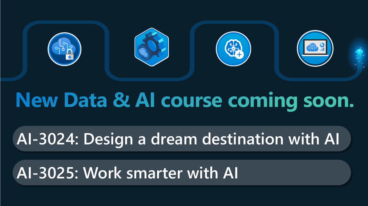 Coming soon: AI-3024 & AI-3025 | Microsoft Community Hub
