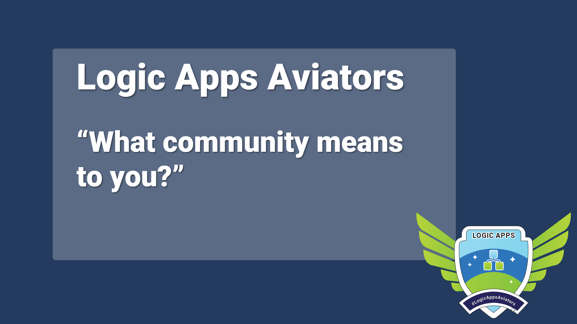 Logic Apps Aviators - "What Community means to you?" | Microsoft Community Hub