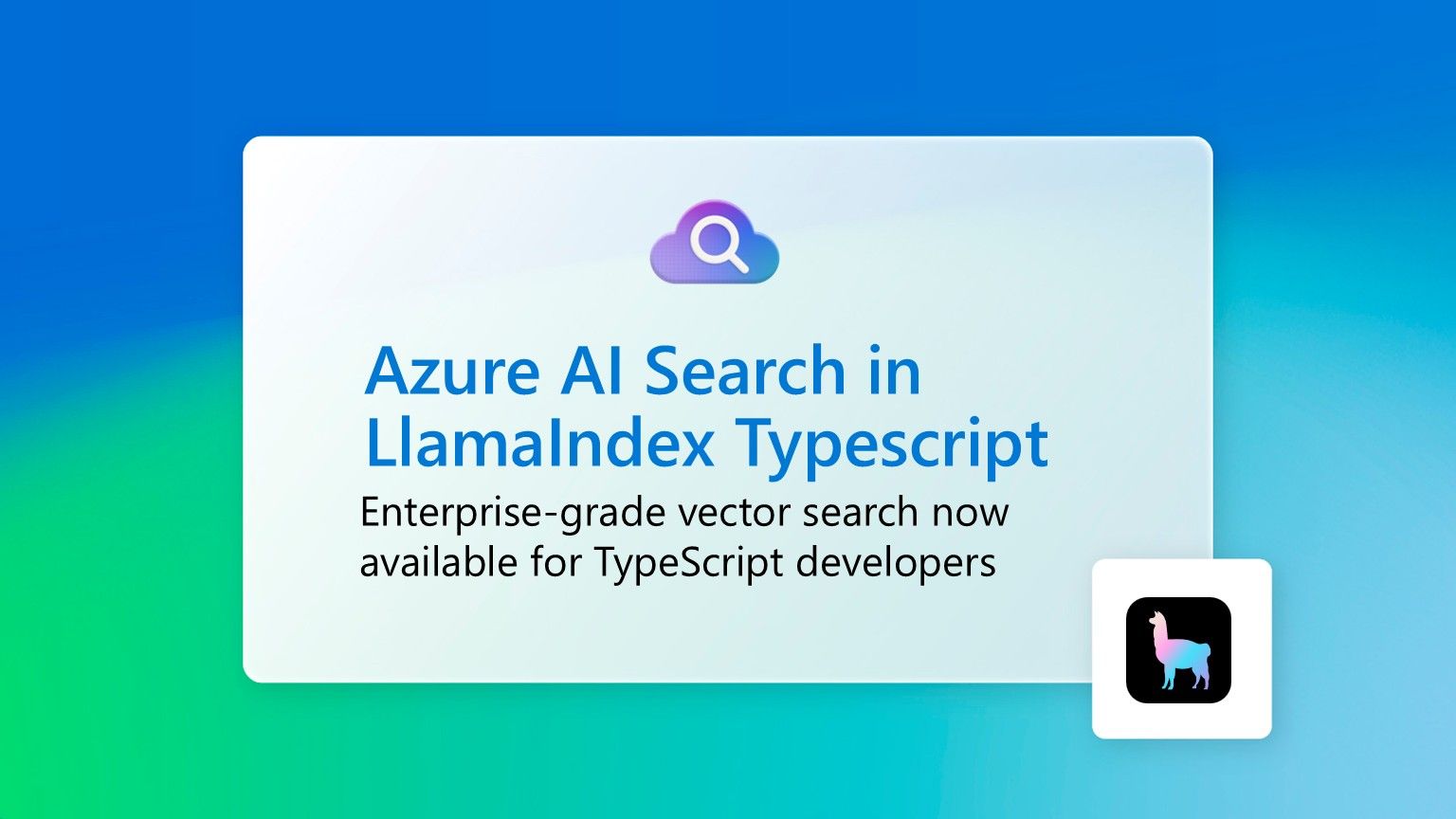 LlamaIndex Typescript now supports Azure AI Search as a vector store