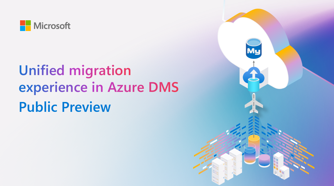 Public Preview announcement - Unified migration experience in Azure DMS ...