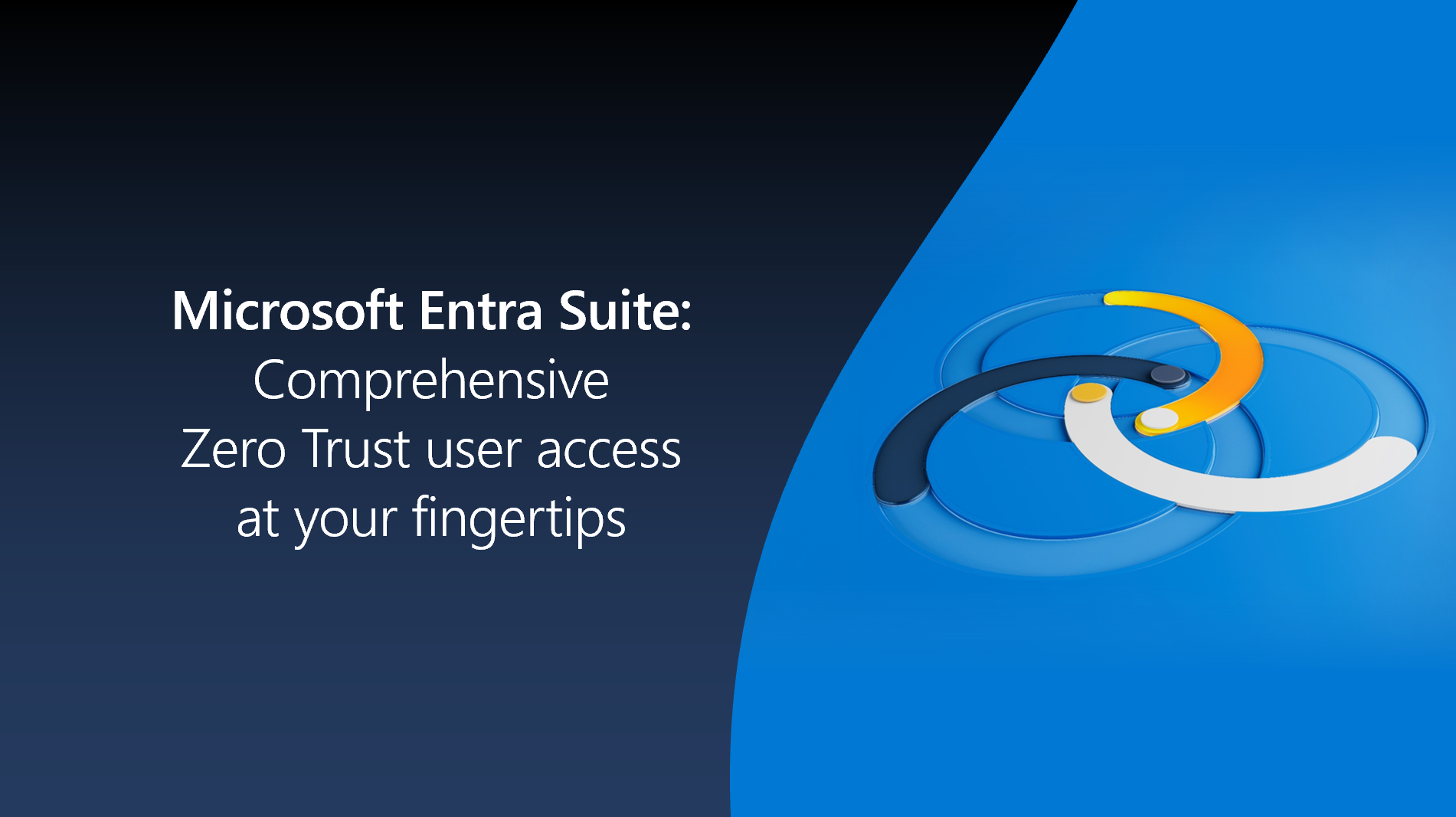 Microsoft Entra Suite: Comprehensive Zero Trust user access at your ...