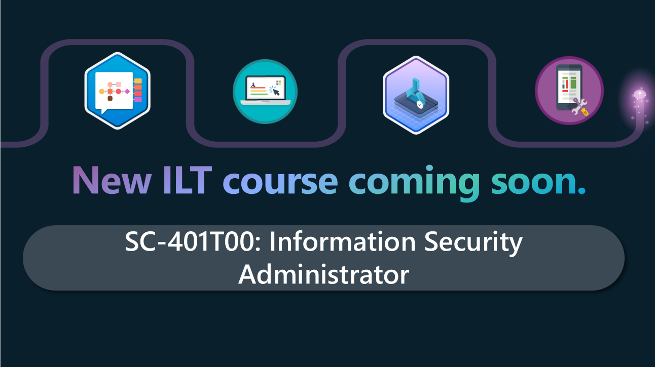 SC-401T00: Information Security Administrator coming end of April ...