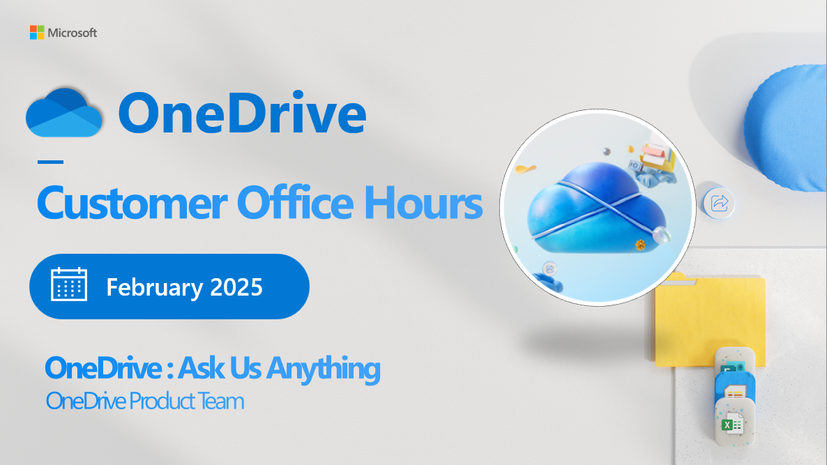 NOW ON DEMAND| OneDrive Office Hours | February 2025 | Microsoft Community Hub