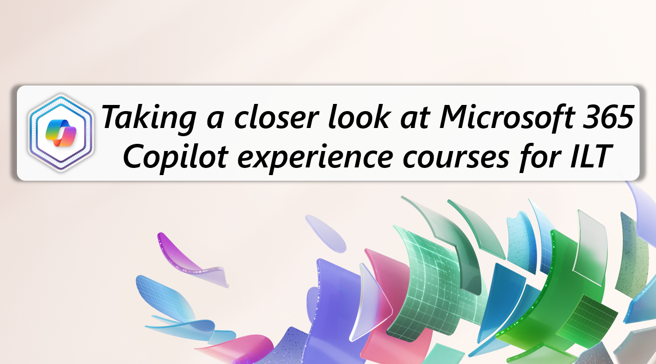 Taking a closer look at Microsoft 365 Copilot experience courses for ...