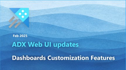 New ADX Dashboards Customization Features: More Control, Better ...
