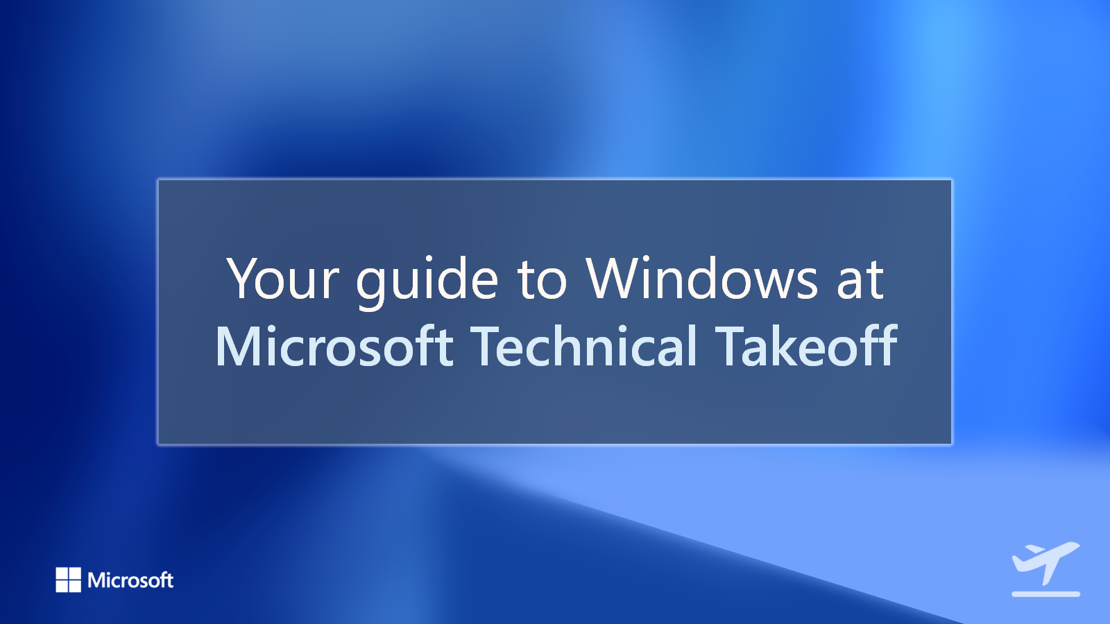 Windows at Microsoft Technical Takeoff 2025 - Windows IT Pro Blog