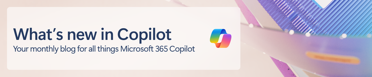 What’s new in Microsoft 365 Copilot | Feb 2025 | Microsoft Community Hub