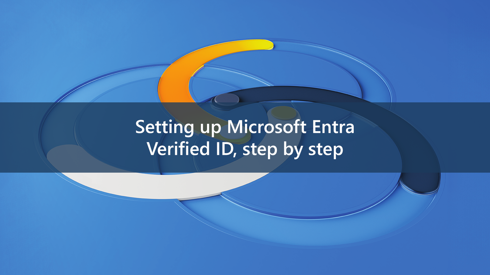 Setting up Microsoft Entra Verified ID, step by step - Microsoft Event