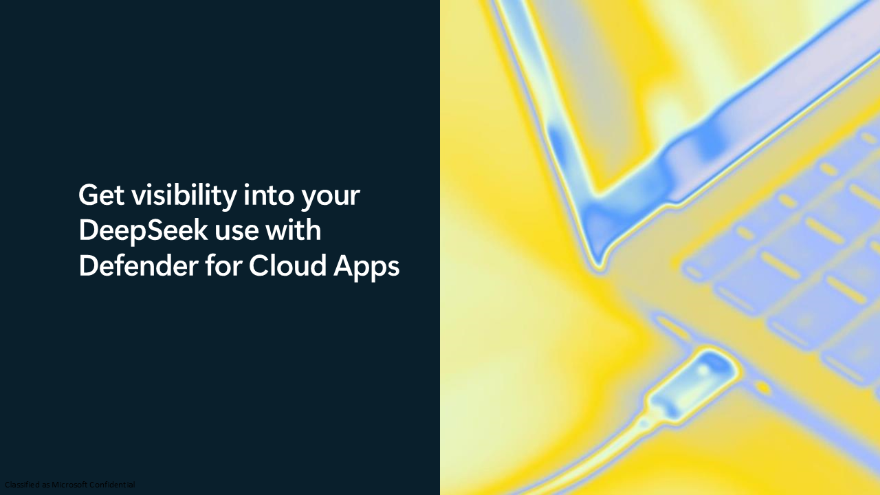 Get visibility into DeepSeek with Microsoft Defender for Cloud Apps